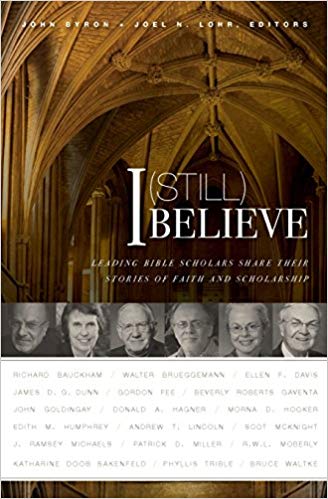 I (Still) Believe: Leading Bible Scholars Share Their Stories of Faith ...