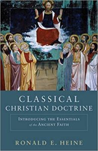 Classical Christian Doctrine: Introducing the Essentials of the Ancient ...