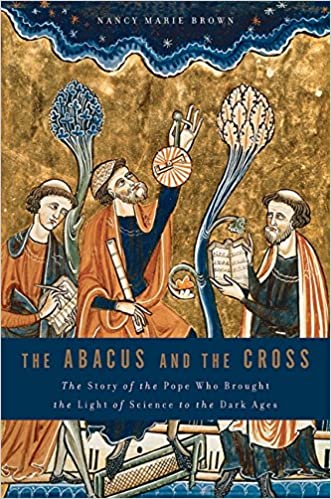 The Abacus and the Cross: The Story of the Pope Who Brought the Light ...