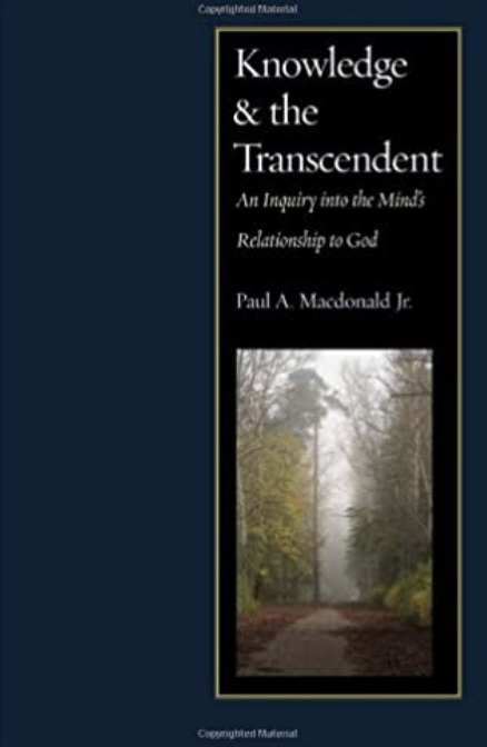 Knowledge and the Transcendent: An Inquiry Into the Mind's Relationship ...