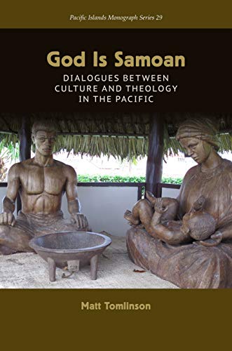 God is Samoan: Dialogues between Culture and Theology in the Pacific ...